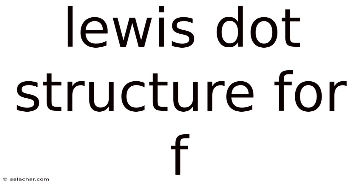 Lewis Dot Structure For F