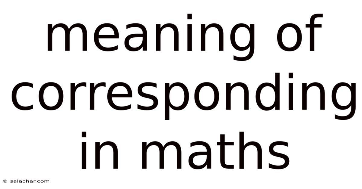 Meaning Of Corresponding In Maths