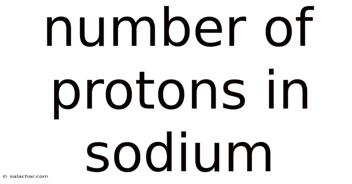 Number Of Protons In Sodium