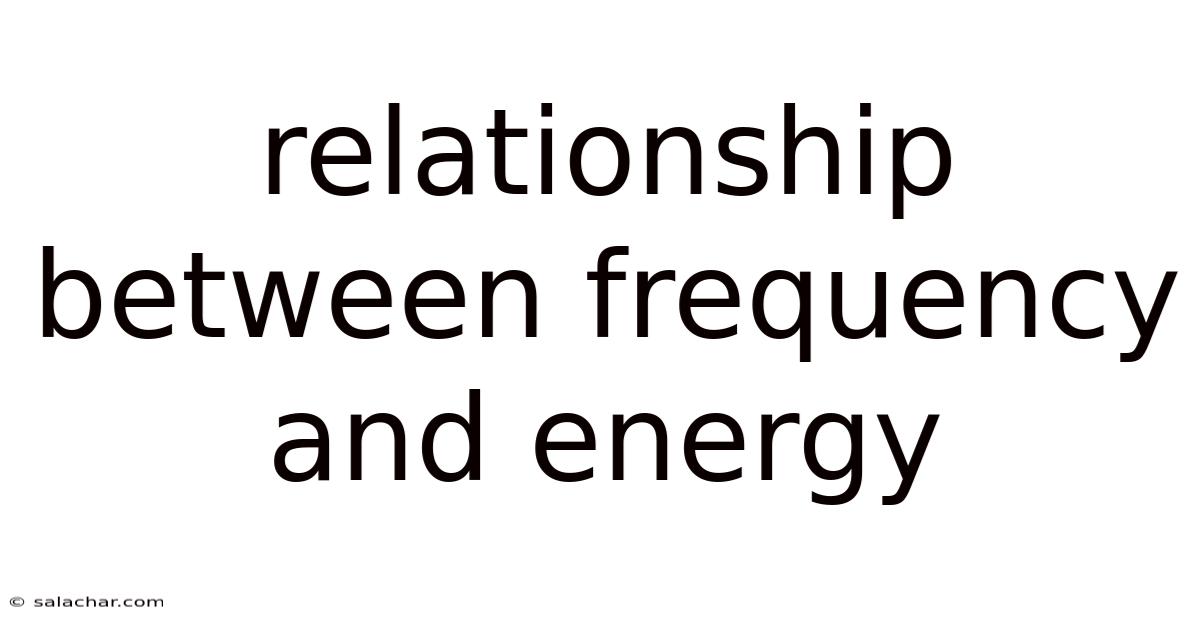 Relationship Between Frequency And Energy