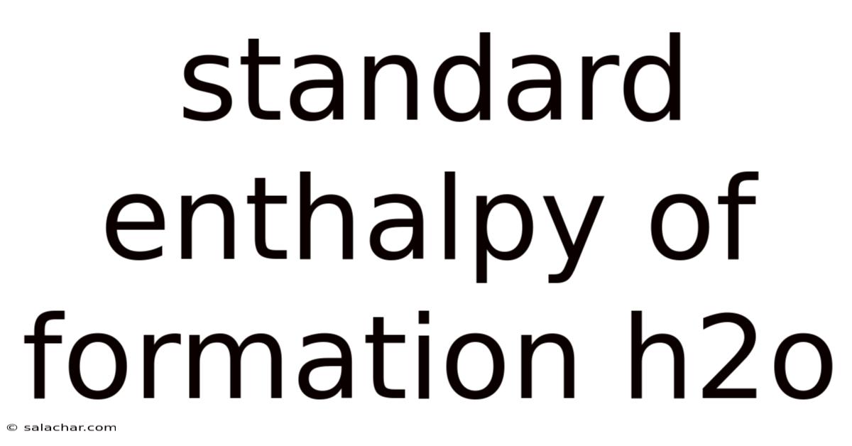 Standard Enthalpy Of Formation H2o