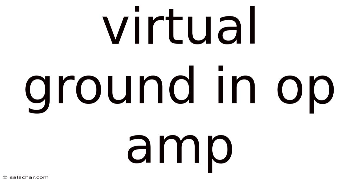 Virtual Ground In Op Amp