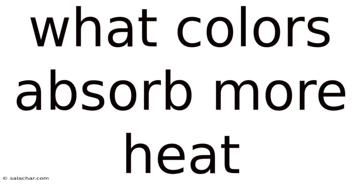 What Colors Absorb More Heat